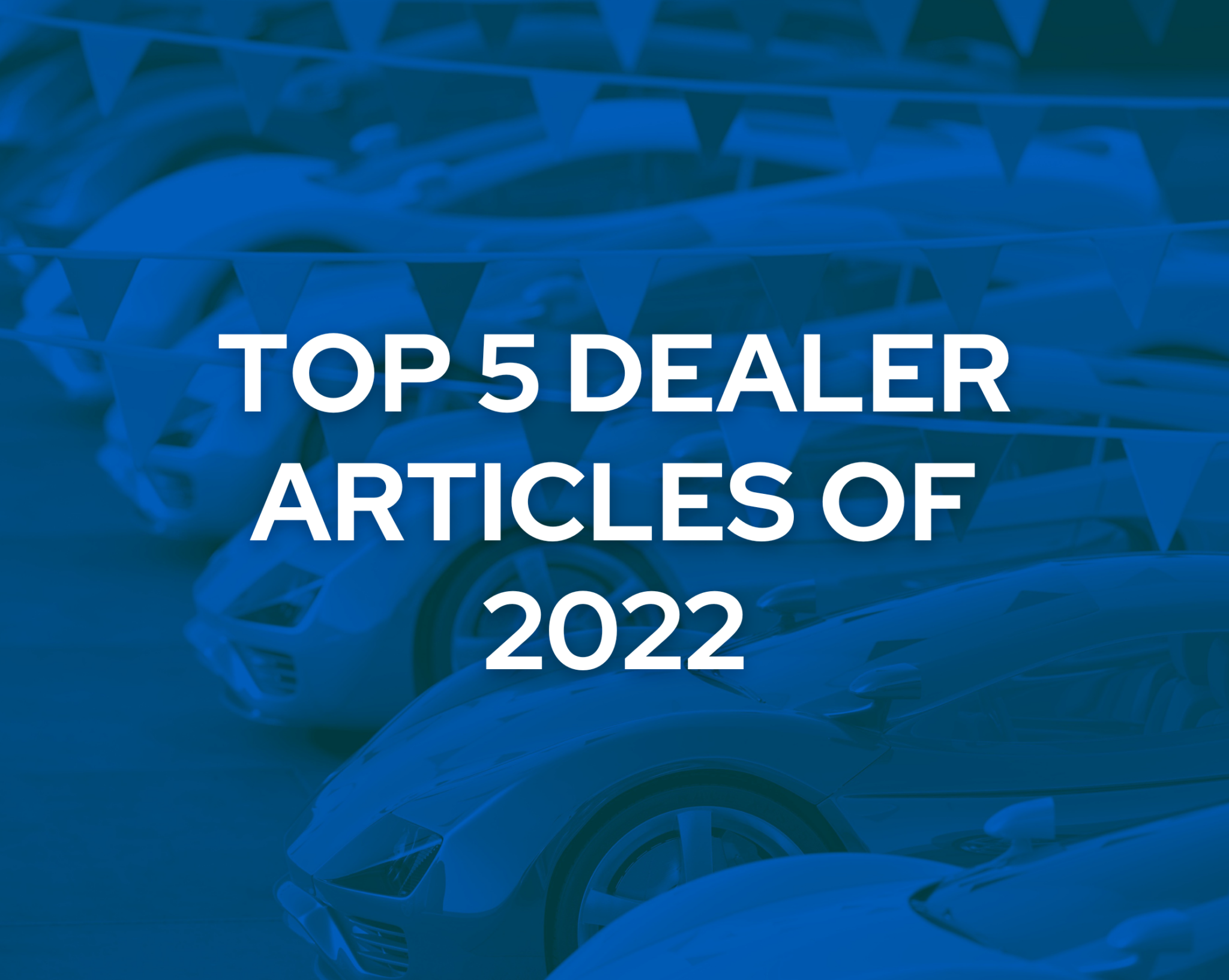Most Popular Dealer Posts of 2022 - KPA