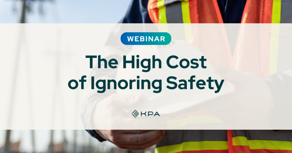 The High Cost of Ignoring Safety - KPA