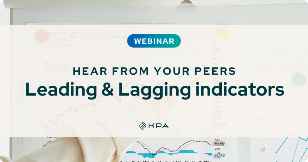 Hear From Your Peers: Leading & Lagging indicators - KPA